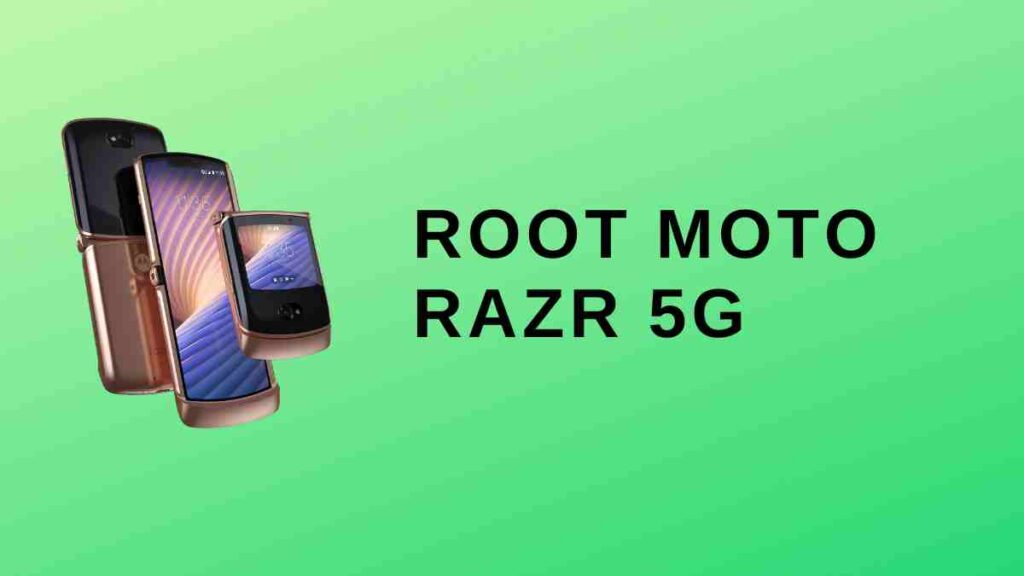 How To Root Moto Razr 5G? » With & Without PC