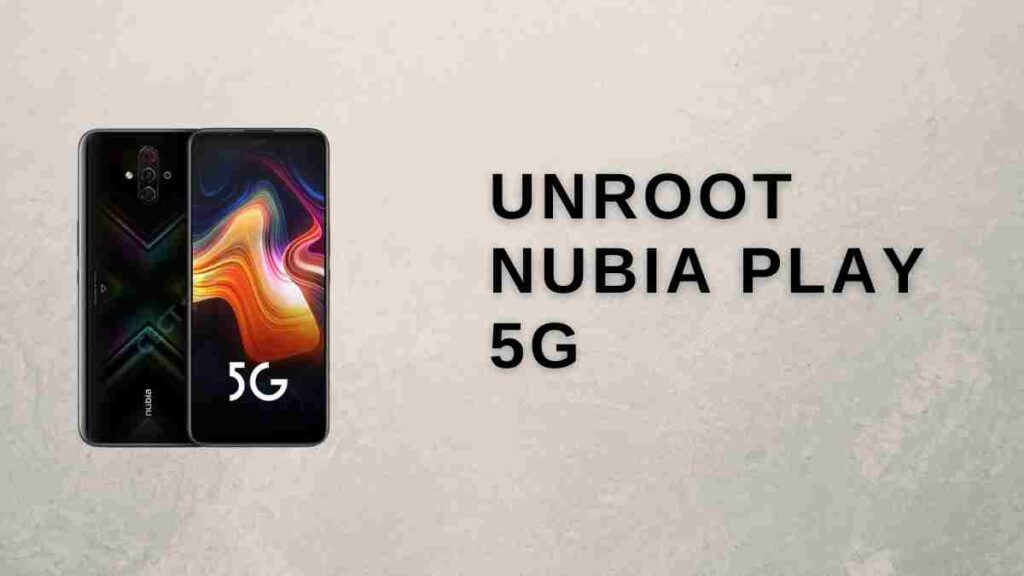 How To Unroot Nubia Play 5G Using KingoRoot & superSu? » 3 Easy Methods