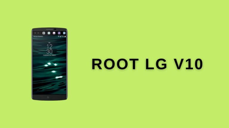 How to Root LG V10 Device? » 3 Easy Methods