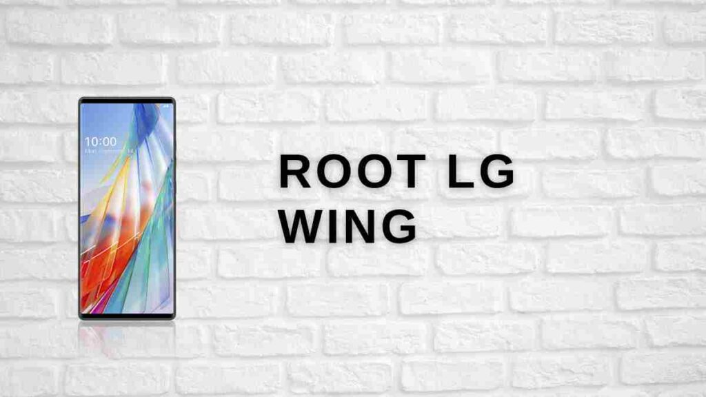 How To Install TWRP Recovery And Root LG Wing? » 3 Easy Methods