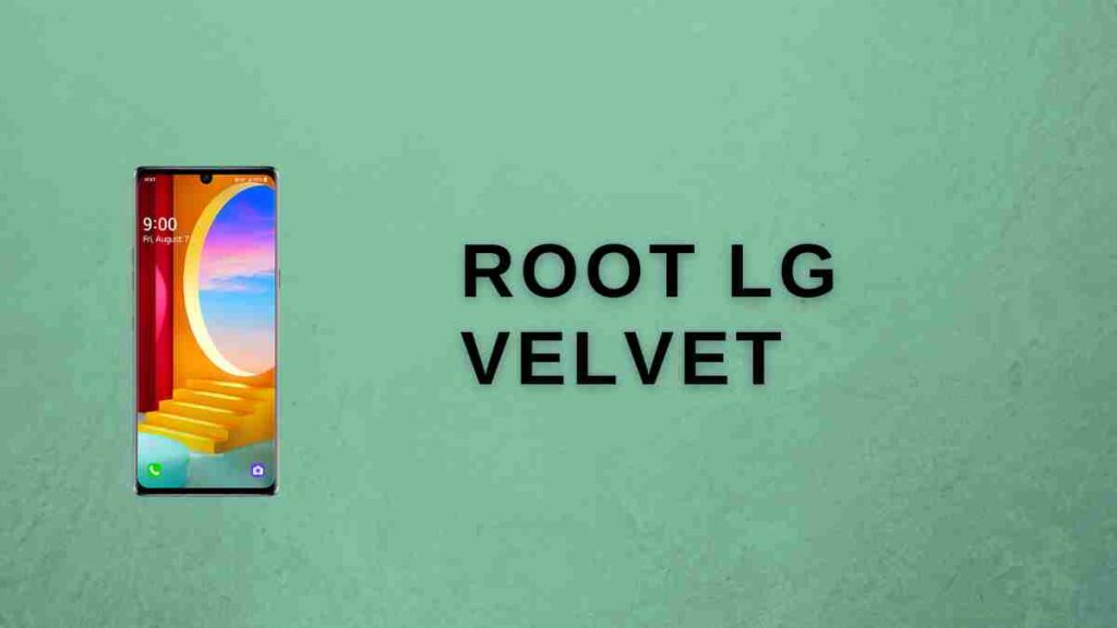 How To Install TWRP Recovery And Root LG Velvet? » 3 Easy Methods
