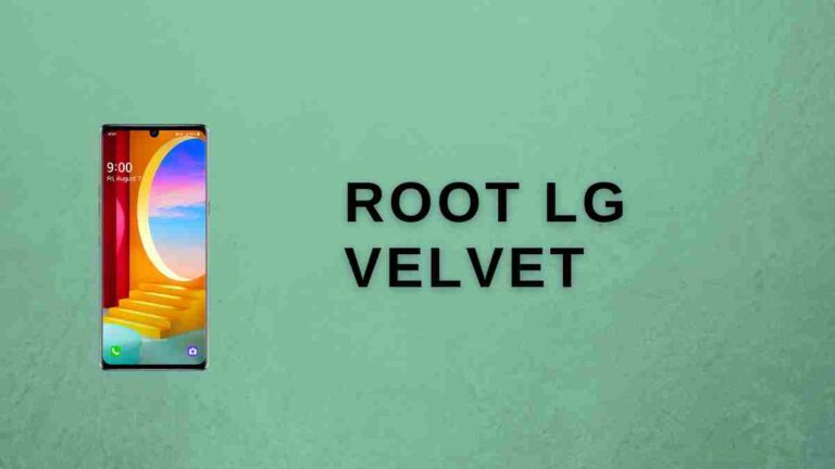 How To Install TWRP Recovery And Root LG Velvet? » 3 Easy Methods