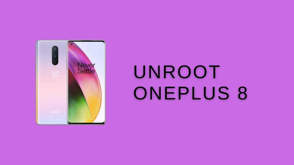 How To Unroot OnePlus 8 Android device? » 5 Minute Guide
