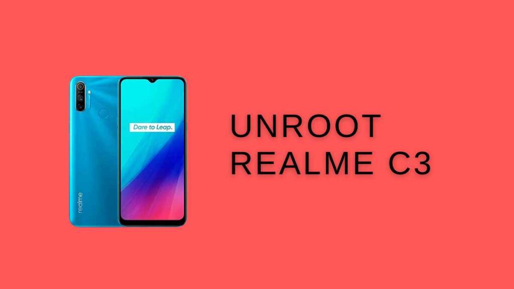 How To Unroot Realme C3 Android Device? » 3 Easy Methods