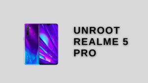 How To Unroot Realme 5 Pro? » 3 Easy Methods