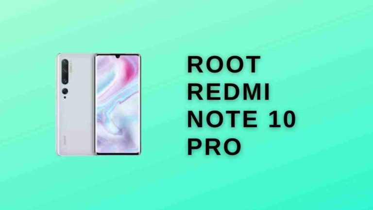 How To Root Redmi Note 10 Pro? » 3 Easy Methods