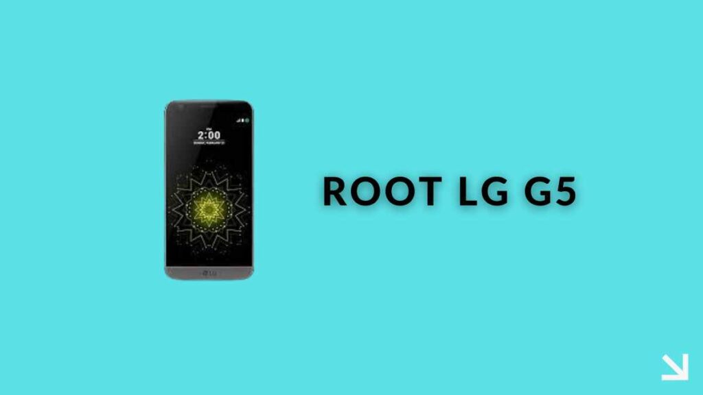 How To Root LG G5? » 3 Easy Methods