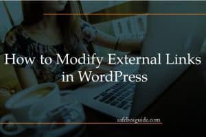 How to Modify External Links in WordPress » 3 Easy Methods