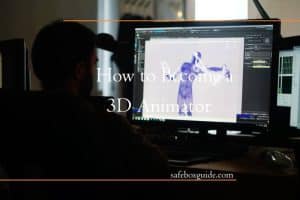 How to Become a 3D Animator » 3 Easy Methods