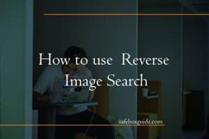 How to use Reverse Image Search » 3 Easy Methods