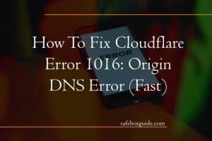 How To Fix Cloudflare Error 1016: Origin DNS Error (Fast) » 3 Easy Methods
